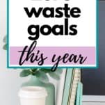 12 Zero Waste Goals for the New Year | Simply Living Green