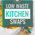 Easy Low Waste Kitchen Swaps | Simply Living Green