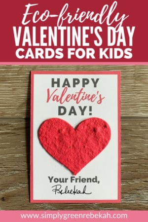 Eco-friendly Valentine’s Day Cards for Kids – Simply Living Green